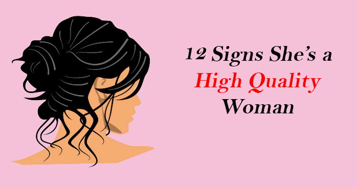 12 Signs She’s a High Quality Woman