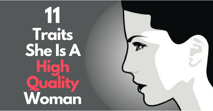 11 Traits She Is A High Quality Woman