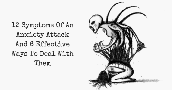 12 Symptoms Of An Anxiety Attack And 6 Effective Ways To Deal With Them
