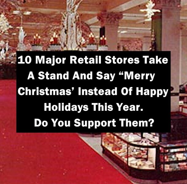 10 Prominent Retail Outlets Opt to Use "Merry Christmas" Over "Happy ...